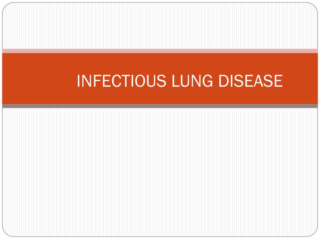 PPT - INFECTIOUS LUNG DISEASE PowerPoint Presentation, free download ...