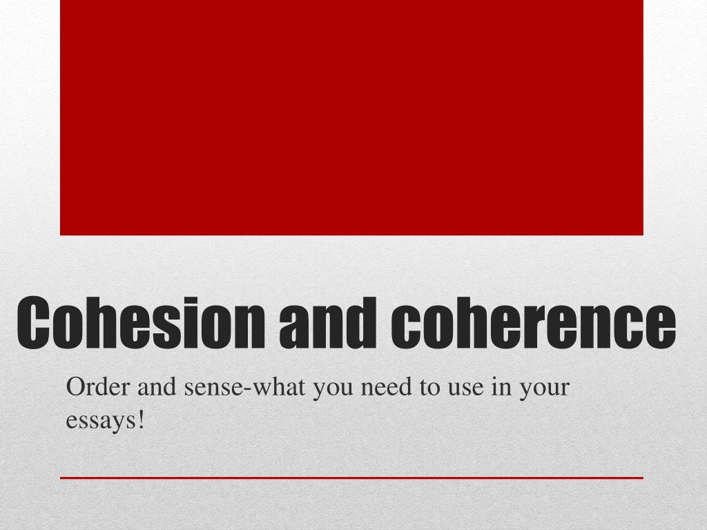 PPT - Cohesion and coherence PowerPoint Presentation, free download ...