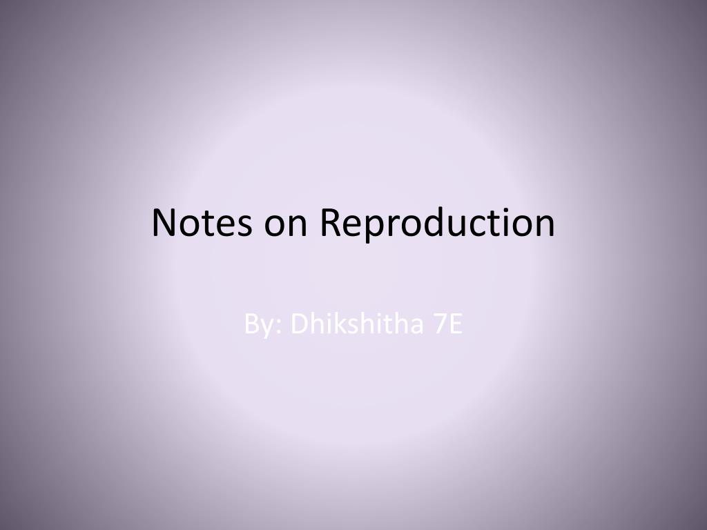 PPT - Notes on Reproduction PowerPoint Presentation, free download - ID ...