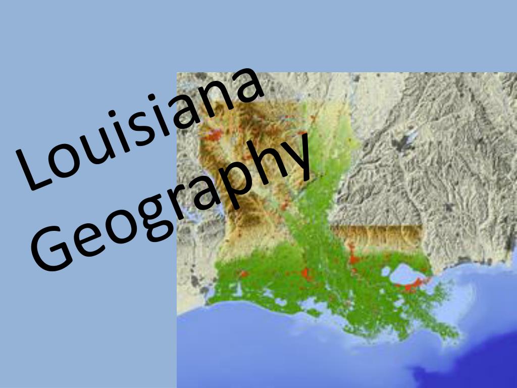 PPT - Louisiana Geography PowerPoint Presentation, free download - ID ...