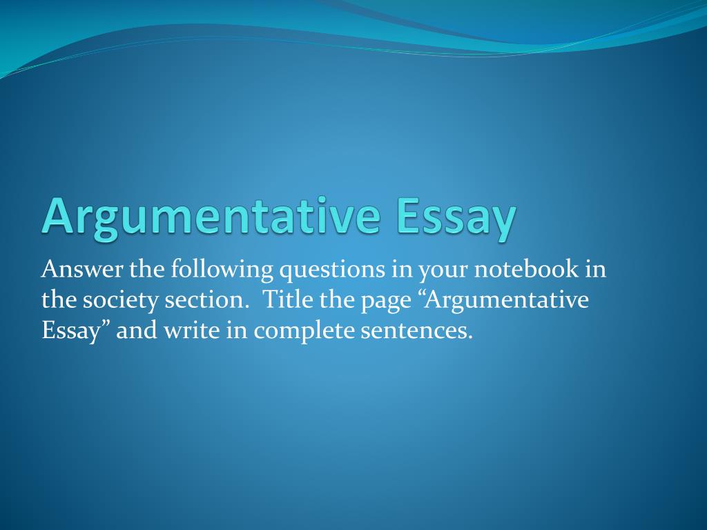 PPT - Argumentative Essay PowerPoint Presentation, free download - ID ...