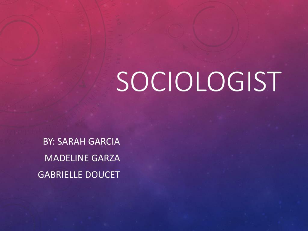 PPT - Sociologist PowerPoint Presentation, free download - ID:2016237