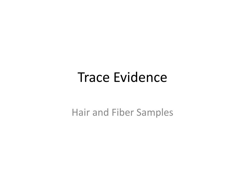 PPT - Trace Evidence PowerPoint Presentation, free download - ID:2016414