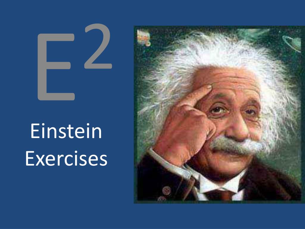 PPT - Einstein Exercises PowerPoint Presentation, free download - ID ...
