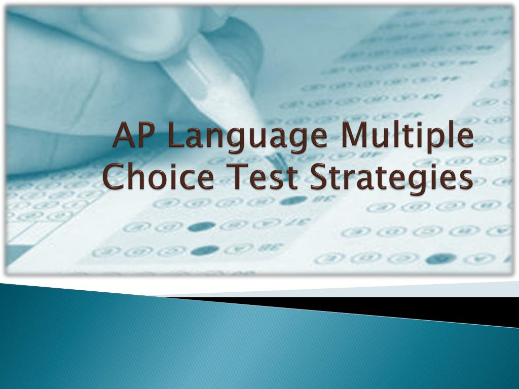 PPT - AP Language Multiple Choice Test Strategies PowerPoint ...