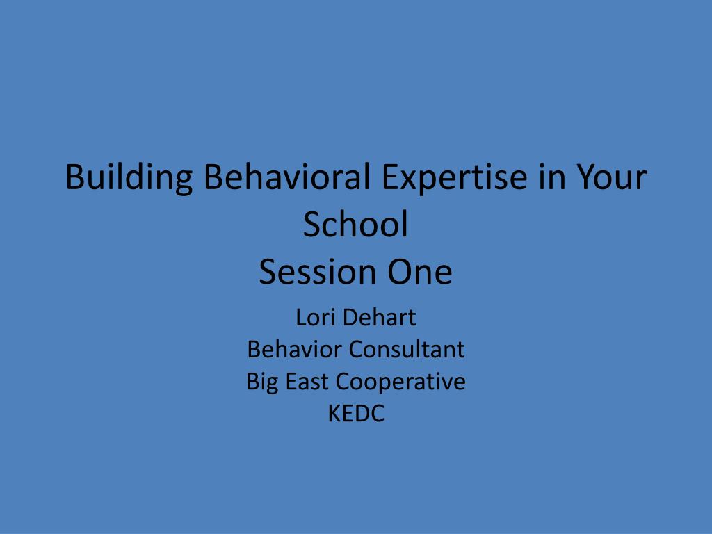 PPT - Building Behavioral Expertise in Your School Session One ...