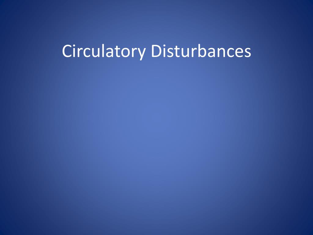 PPT - Circulatory Disturbances PowerPoint Presentation, free download ...