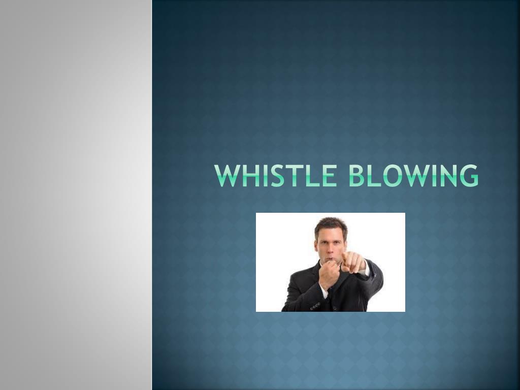 PPT - Whistle Blowing PowerPoint Presentation, free download - ID:2017161