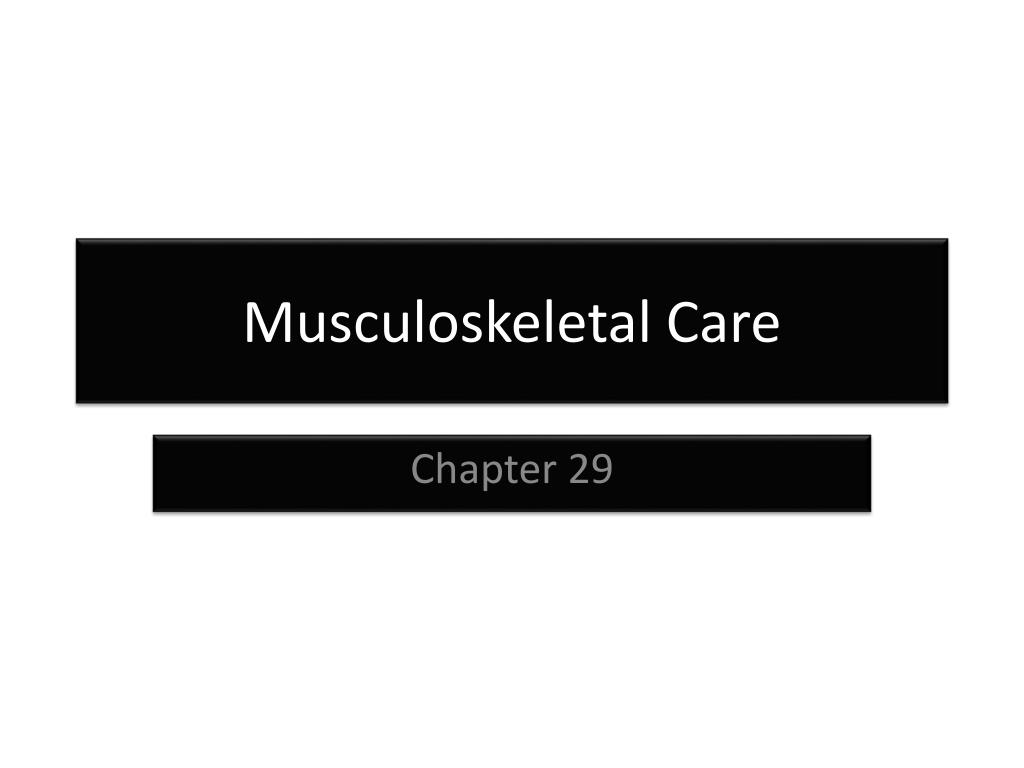 PPT - Musculoskeletal Care PowerPoint Presentation, free download - ID ...