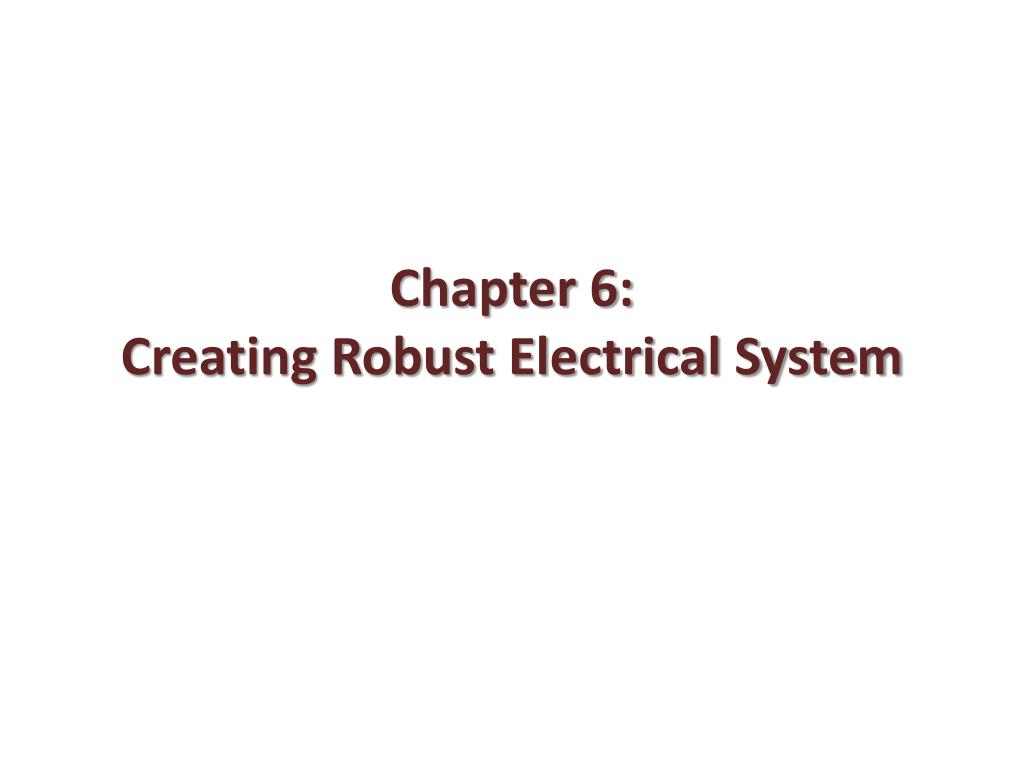 PPT - Chapter 6: Creating Robust Electrical System PowerPoint ...