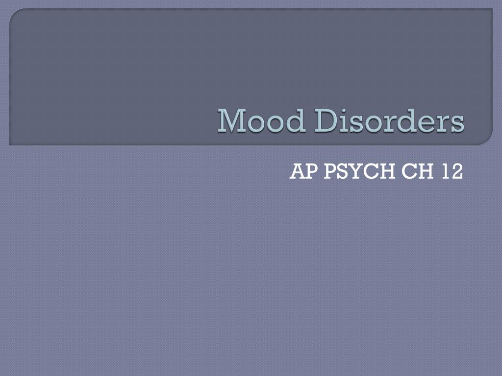 PPT - Mood Disorders PowerPoint Presentation, free download - ID:2018027