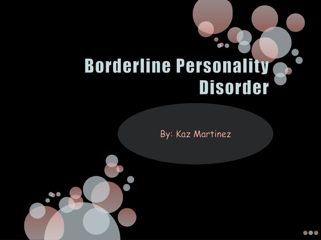 PPT - Borderline Personality Disorder PowerPoint Presentation, free ...