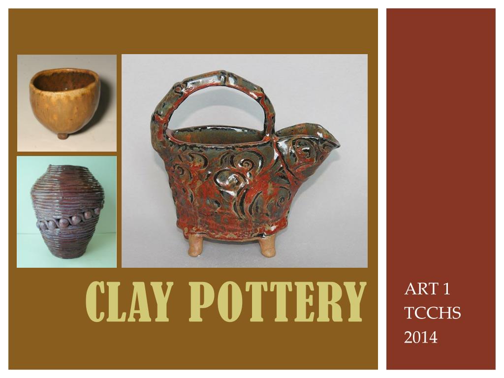 PPT - Clay Pottery PowerPoint Presentation, free download - ID:2018208