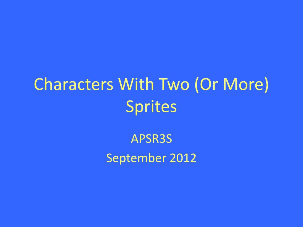 PPT - Characters With Two (Or More) Sprites PowerPoint Presentation ...