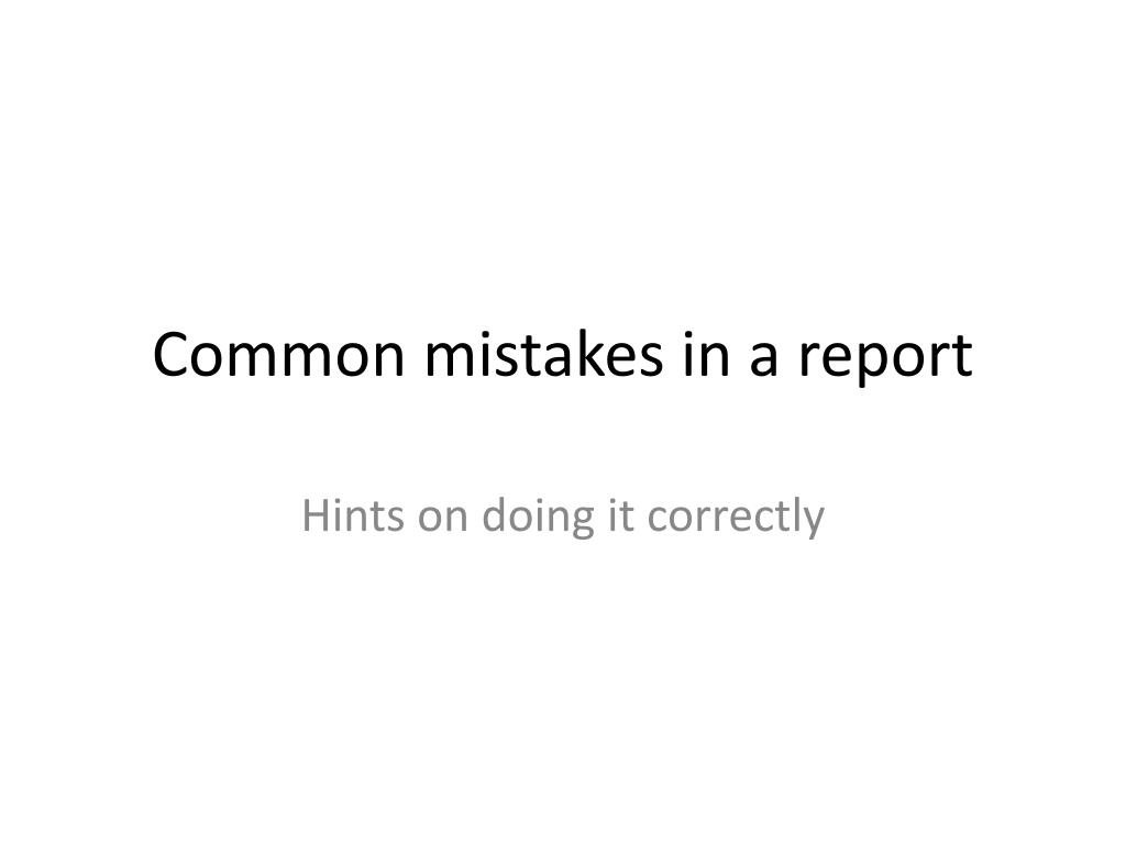 PPT - Common mistakes in a report PowerPoint Presentation, free ...