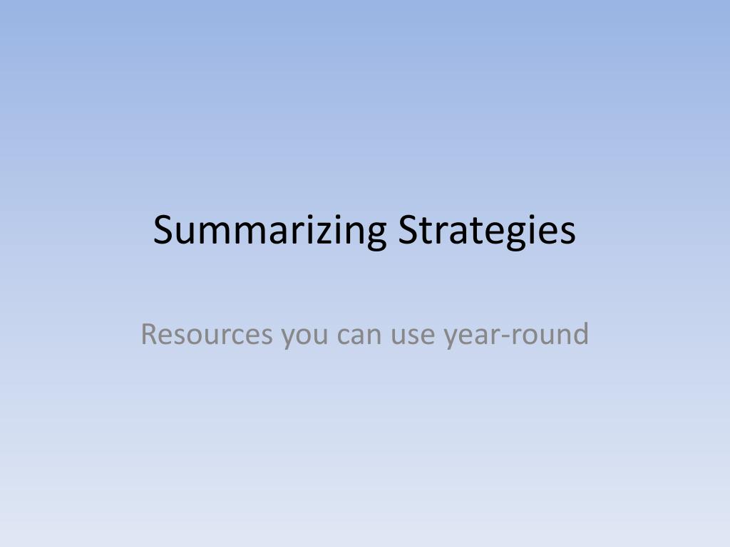 PPT - Summarizing Strategies PowerPoint Presentation, free download ...