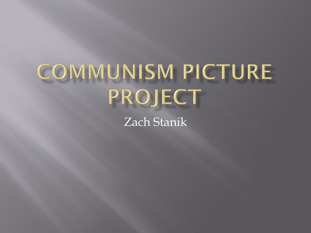 PPT - Communism Picture project PowerPoint Presentation, free download ...