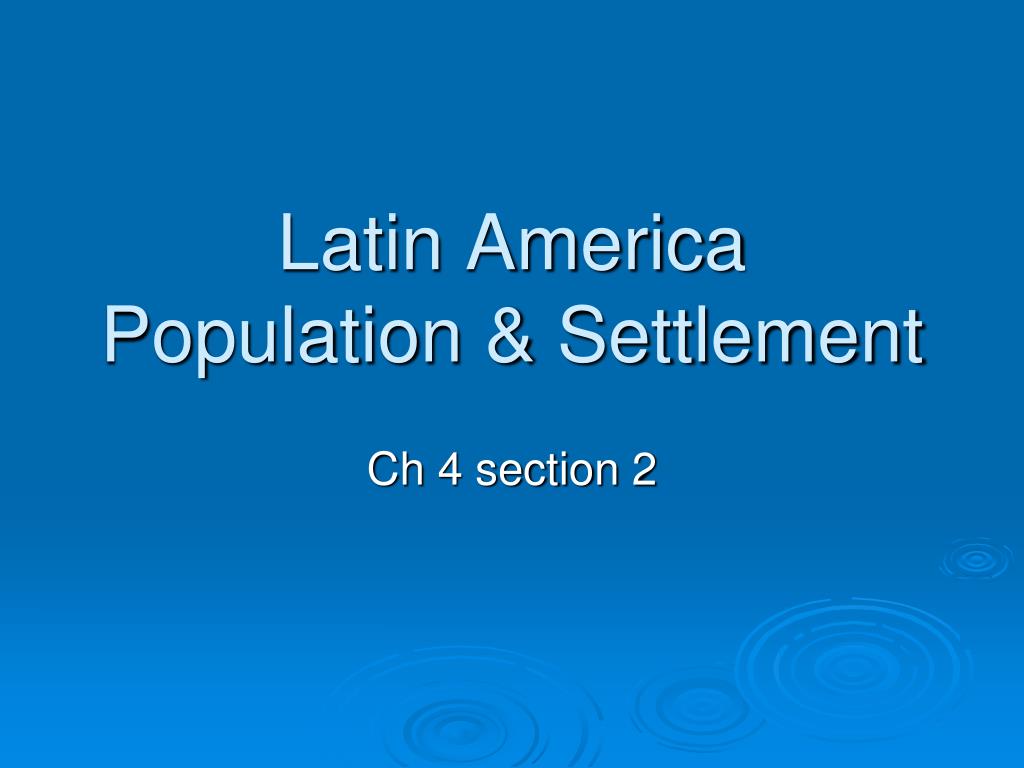 PPT - Latin America Population & Settlement PowerPoint Presentation ...