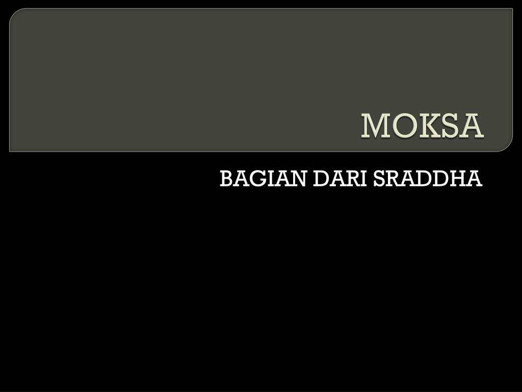 PPT - MOKSA PowerPoint Presentation, free download - ID:2019613