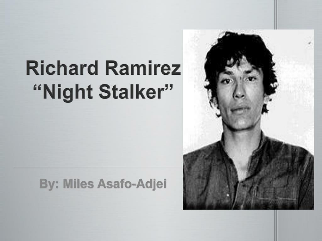 PPT - Richard Ramirez “Night Stalker” PowerPoint Presentation, free ...