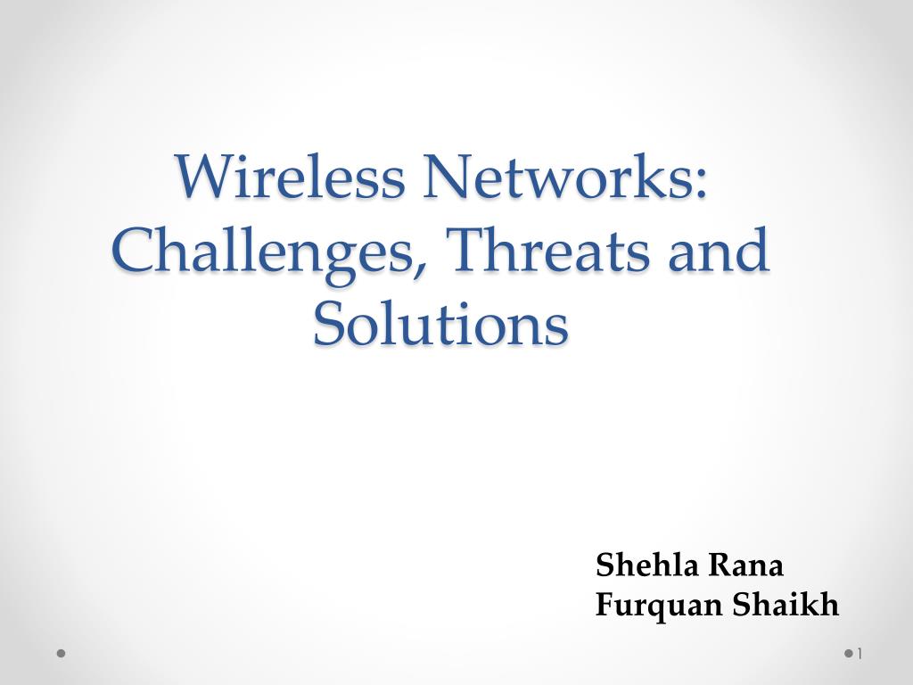 PPT - Wireless Networks: Challenges, Threats and Solutions PowerPoint ...