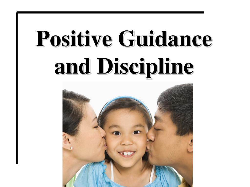 PPT - Positive Guidance and Discipline PowerPoint Presentation, free ...