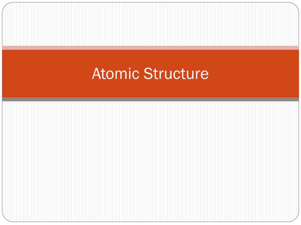 PPT - Atomic Structure PowerPoint Presentation, free download - ID:2021242