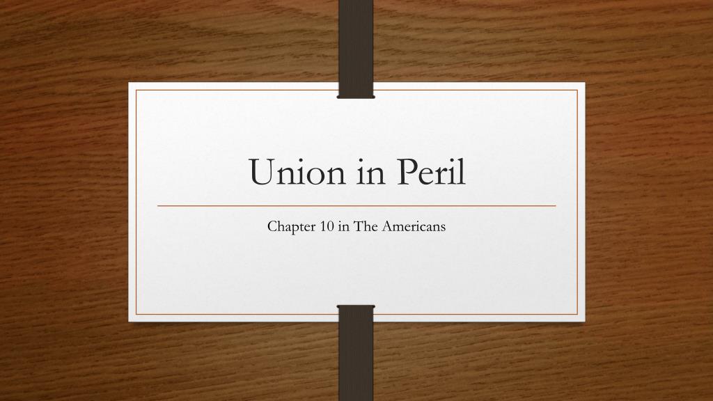 PPT - Union in Peril PowerPoint Presentation, free download - ID:2022254