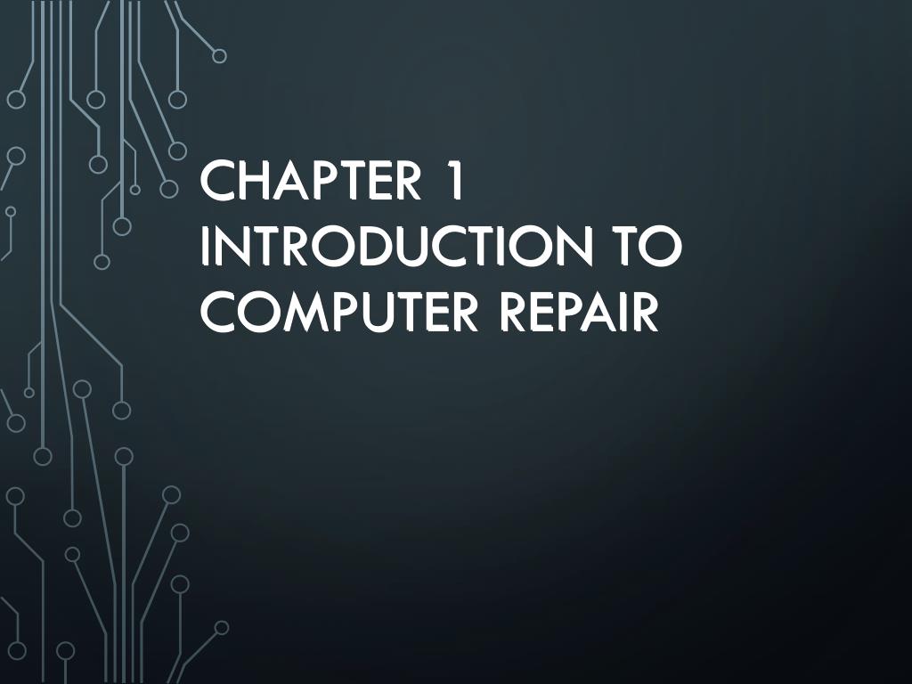PPT - Chapter 1 Introduction to Computer Repair PowerPoint Presentation ...