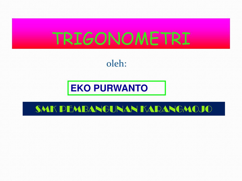 PPT - TRIGONOMETRI PowerPoint Presentation, free download - ID:2022528