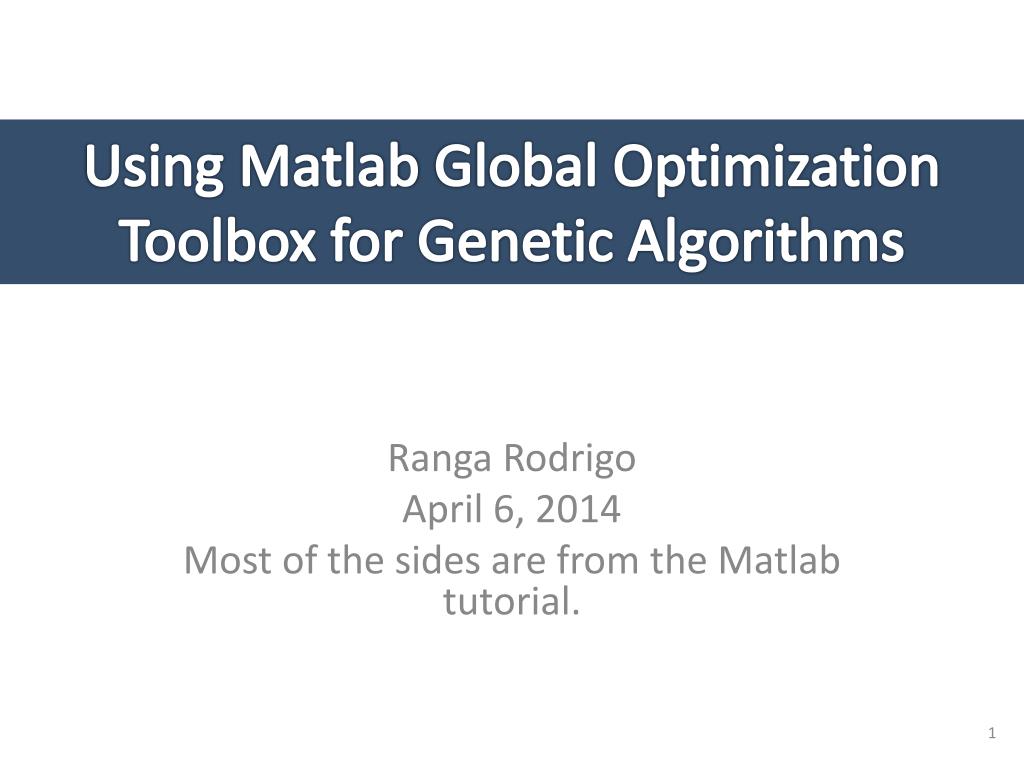 PPT - Using Matlab Global Optimization Toolbox for Genetic Algorithms PowerPoint Presentation ...