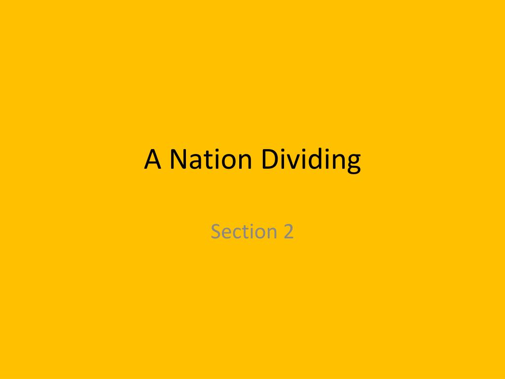 PPT - A Nation Dividing PowerPoint Presentation, free download - ID:2022801