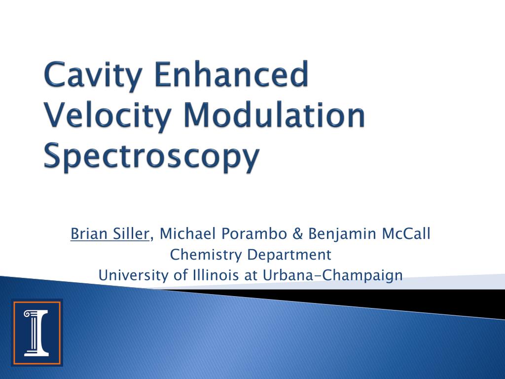 PPT - Cavity Enhanced Velocity Modulation Spectroscopy PowerPoint ...