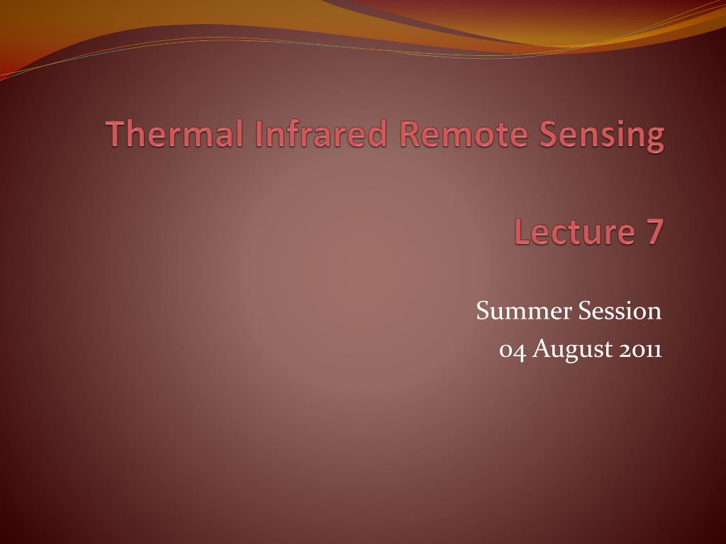 PPT - Thermal Infrared Remote Sensing Lecture 7 PowerPoint Presentation ...