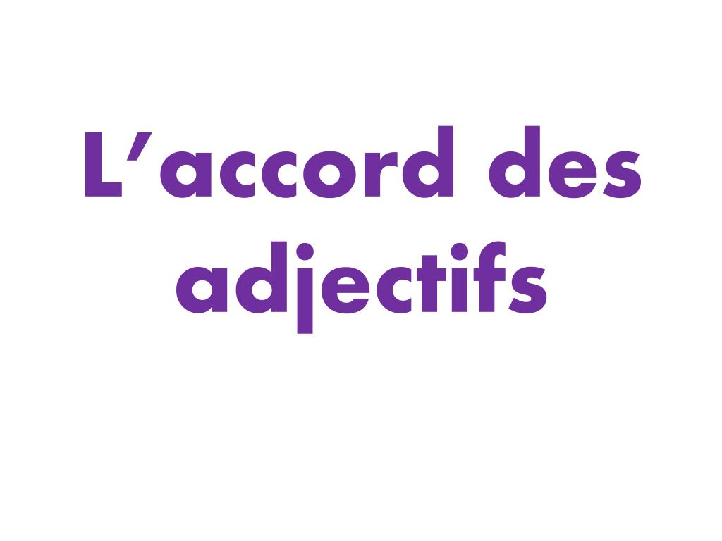 PPT - L’accord des adjectifs PowerPoint Presentation, free download ...
