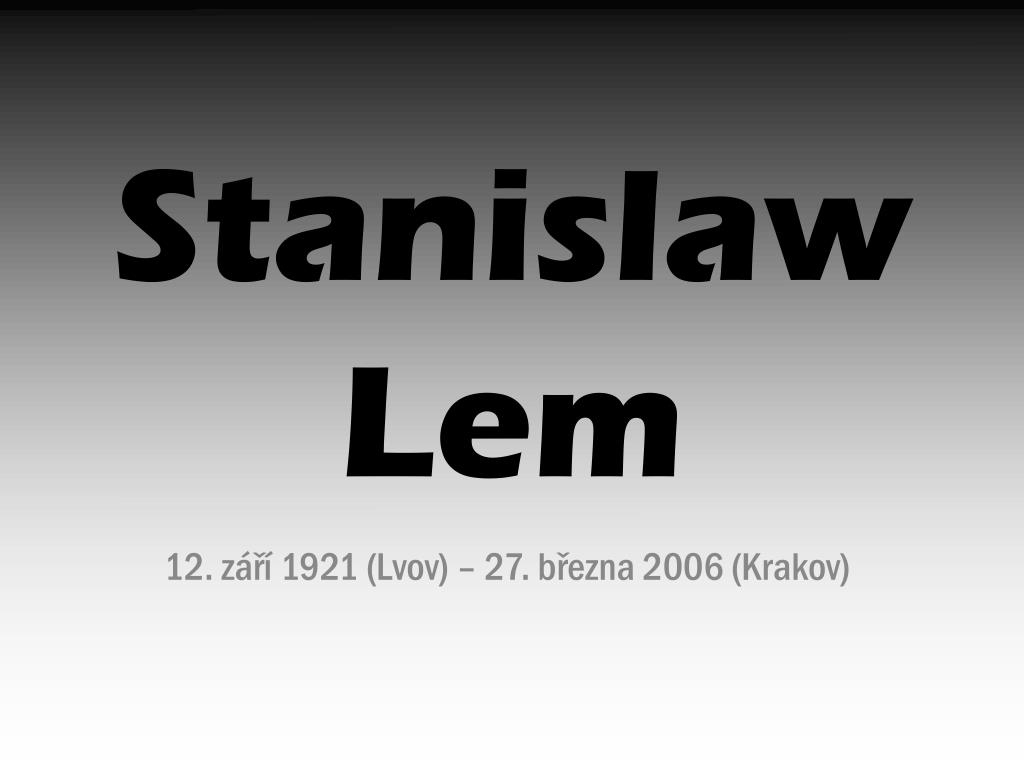 PPT - Stanislaw Lem PowerPoint Presentation, free download - ID:2025679