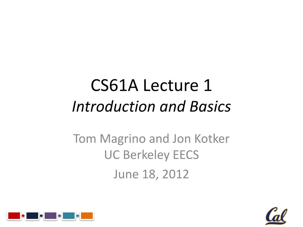 PPT - CS61A Lecture 1 Introduction and Basics PowerPoint Presentation ...