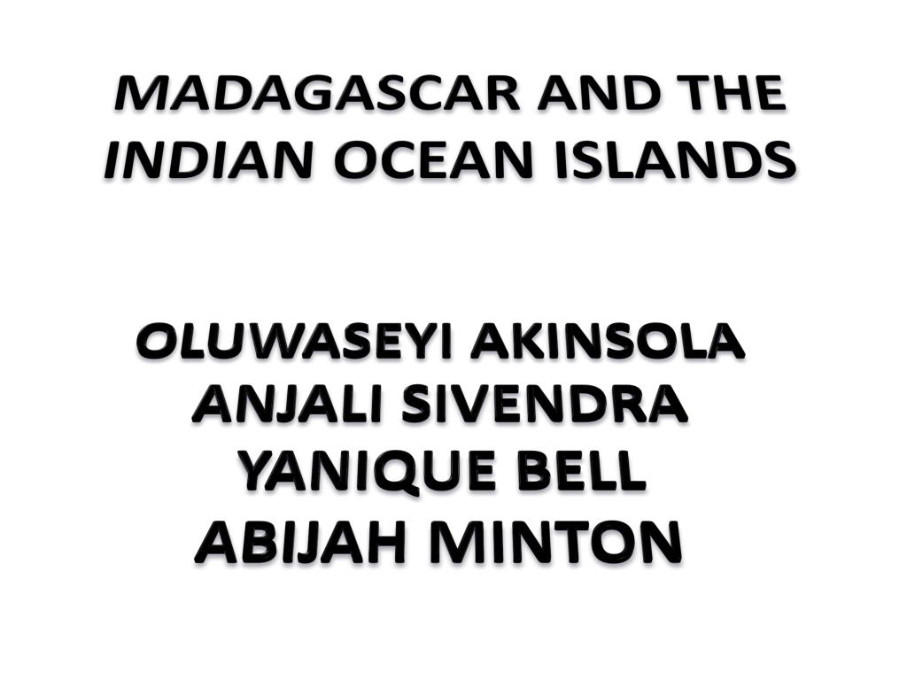 PPT - MADAGASCAR AND THE INDIAN OCEAN ISLANDS PowerPoint Presentation ...