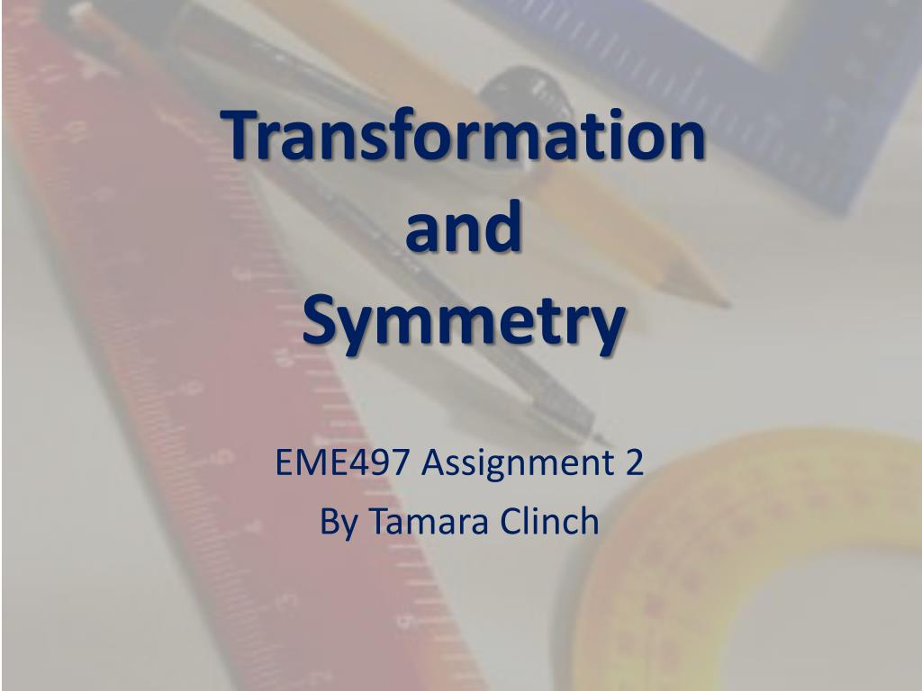 PPT - Transformation and Symmetry PowerPoint Presentation, free ...