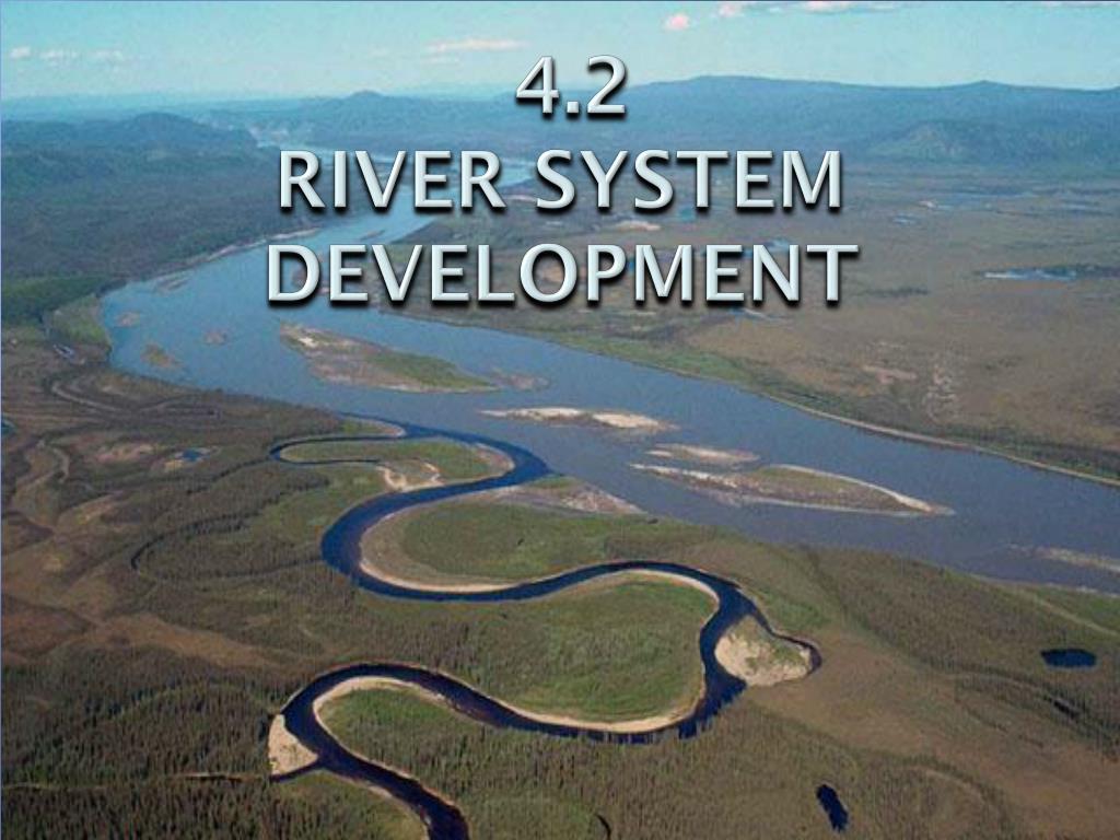PPT - 4.2 RIVER SYSTeM DEVELOPMENT PowerPoint Presentation, free ...