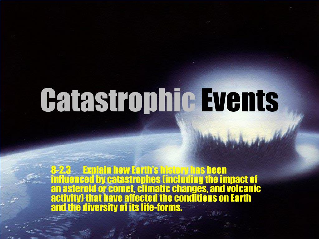 PPT - Catastrophic Events PowerPoint Presentation, free download - ID ...