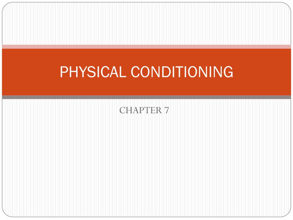 PPT - PHYSICAL CONDITIONING PowerPoint Presentation, free download - ID ...