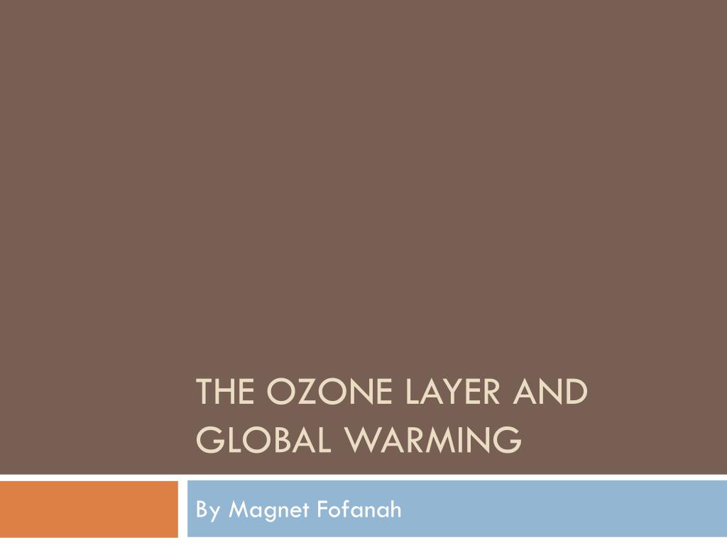 PPT - The Ozone Layer and Global Warming PowerPoint Presentation, free ...