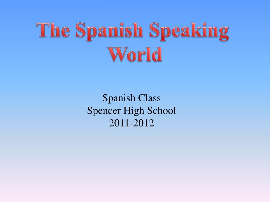 PPT - The Spanish Speaking World PowerPoint Presentation, free download ...