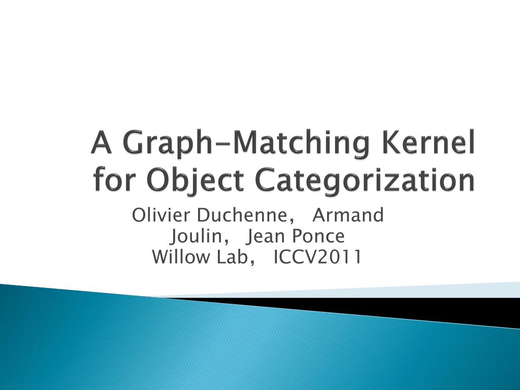 PPT - A Graph-Matching Kernel for Object Categorization PowerPoint Presentation - ID:2029750