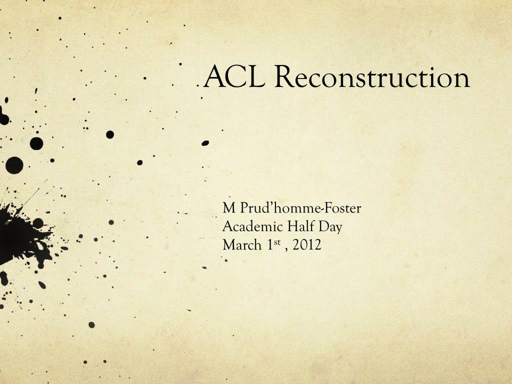 PPT - ACL Reconstruction PowerPoint Presentation, free download - ID ...