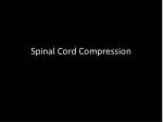 PPT - Spinal Cord Compression PowerPoint Presentation, free download ...
