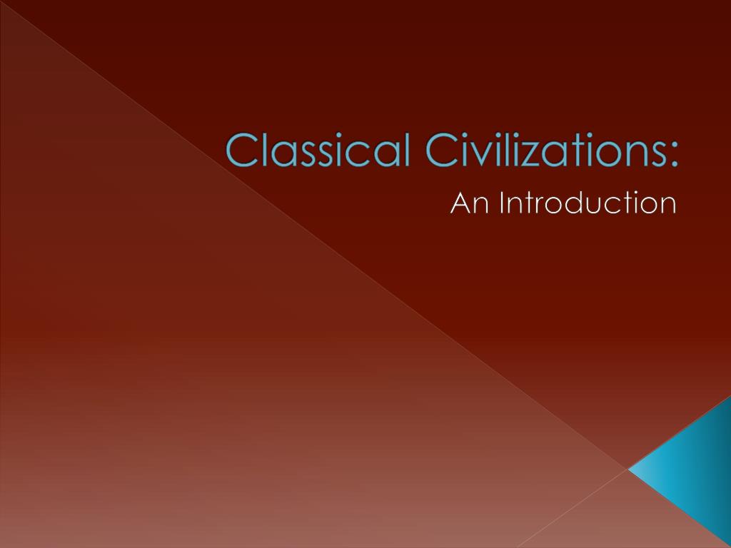 PPT - Classical Civilizations: PowerPoint Presentation, free download ...