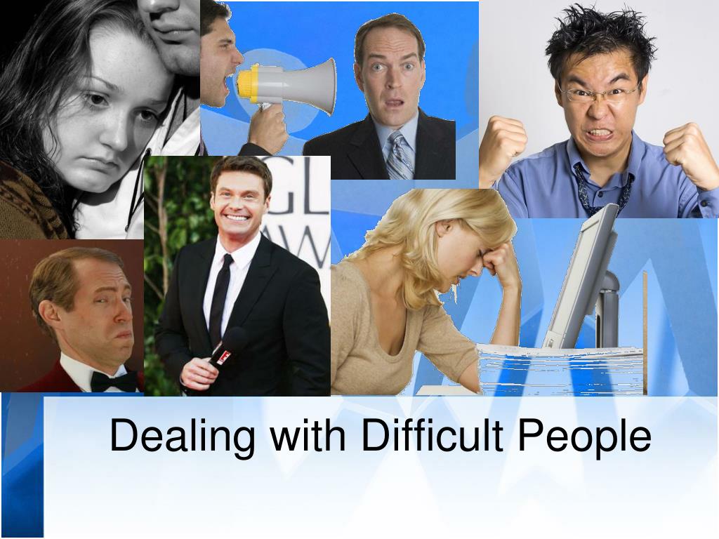 PPT - Dealing with Difficult People PowerPoint Presentation, free ...