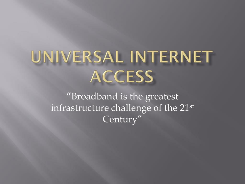 PPT - Universal Internet Access PowerPoint Presentation, free download ...